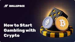 How to Start Gambling with Crypto Online: Beginner's Guide | Rollspace